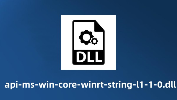 api-ms-win-core-winrt-string-l1-1-0.dll下载-api-ms-win-core-winrt-string-l1-1-0.dll官方版下载[程序文本]-下载之家
