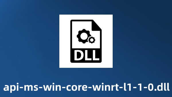 api-ms-win-core-winrt-l1-1-0.dll下载-api-ms-win-core-winrt-l1-1-0.dll官方版下载[程序文本]-下载之家