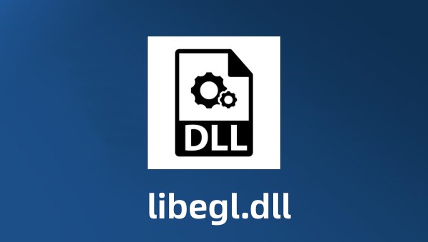 libegl.dll下载-libegl.dll官方版下载[程序文本]-下载之家