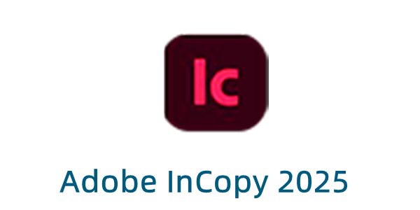 Adobe InCopy 2025下载-Adobe InCopy 2025电脑版下载[办公软件]-下载之家